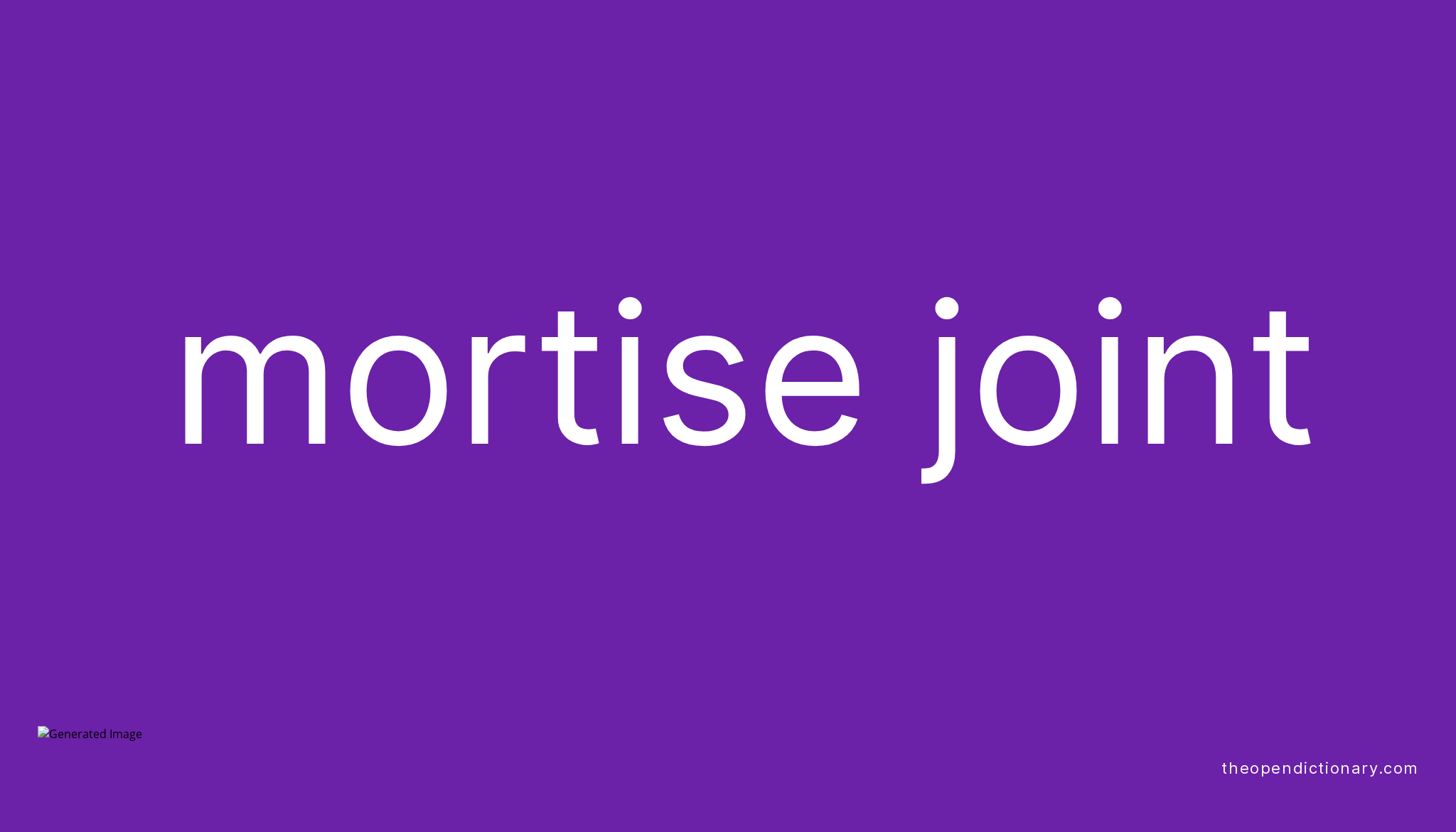 Mortise Joint Meaning Of Mortise Joint Definition Of Mortise Joint mortise-joint-meaning-of-mortise-joint-definition-of-mortise-joint